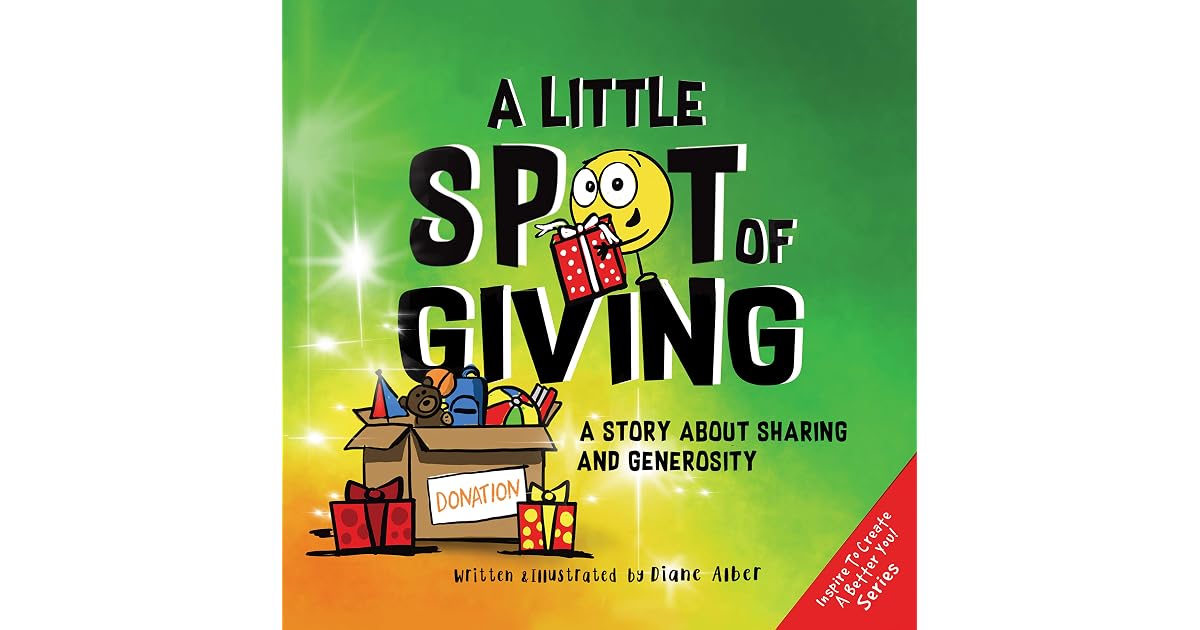 A Little SPOT of Giving: A Story About Sharing and Generosity by Diane ...
