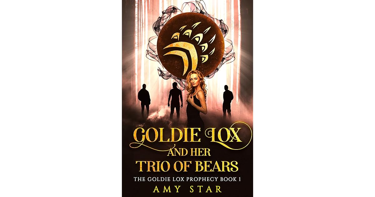 Goldie Lox and Her Trio of Bears by Amy Star
