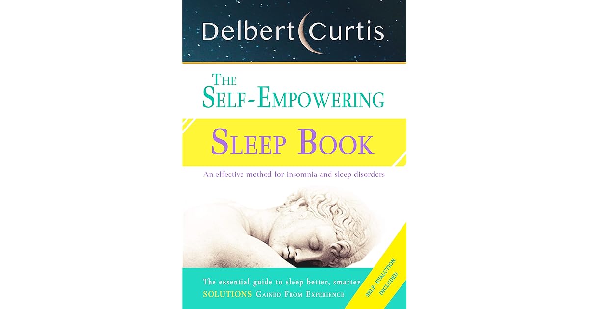 The Self Empowering Sleep Book by Delbert Curtis