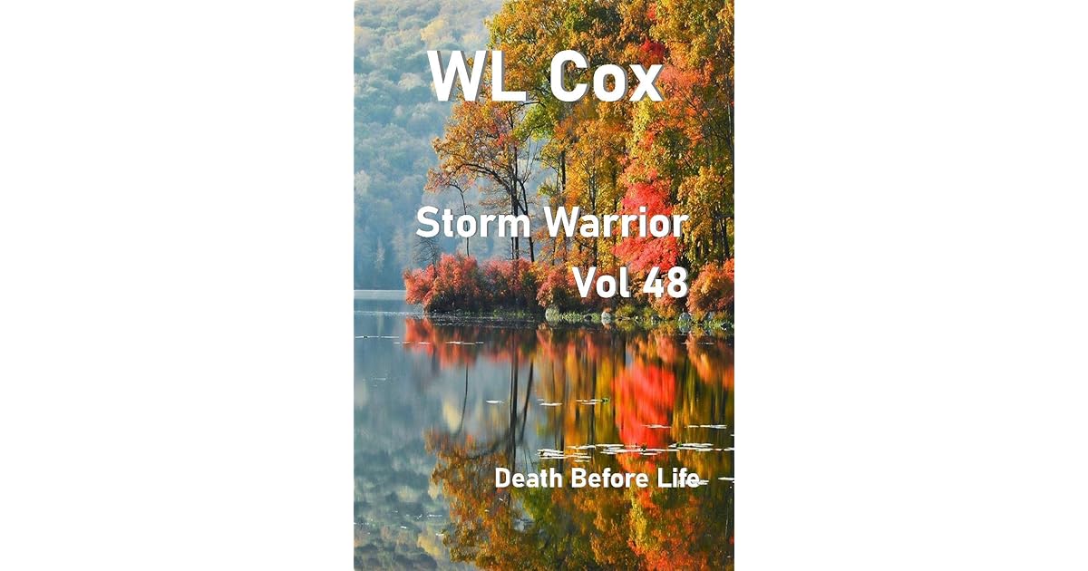 Storm Warrior Volume 48: Death Before Life by WL Cox