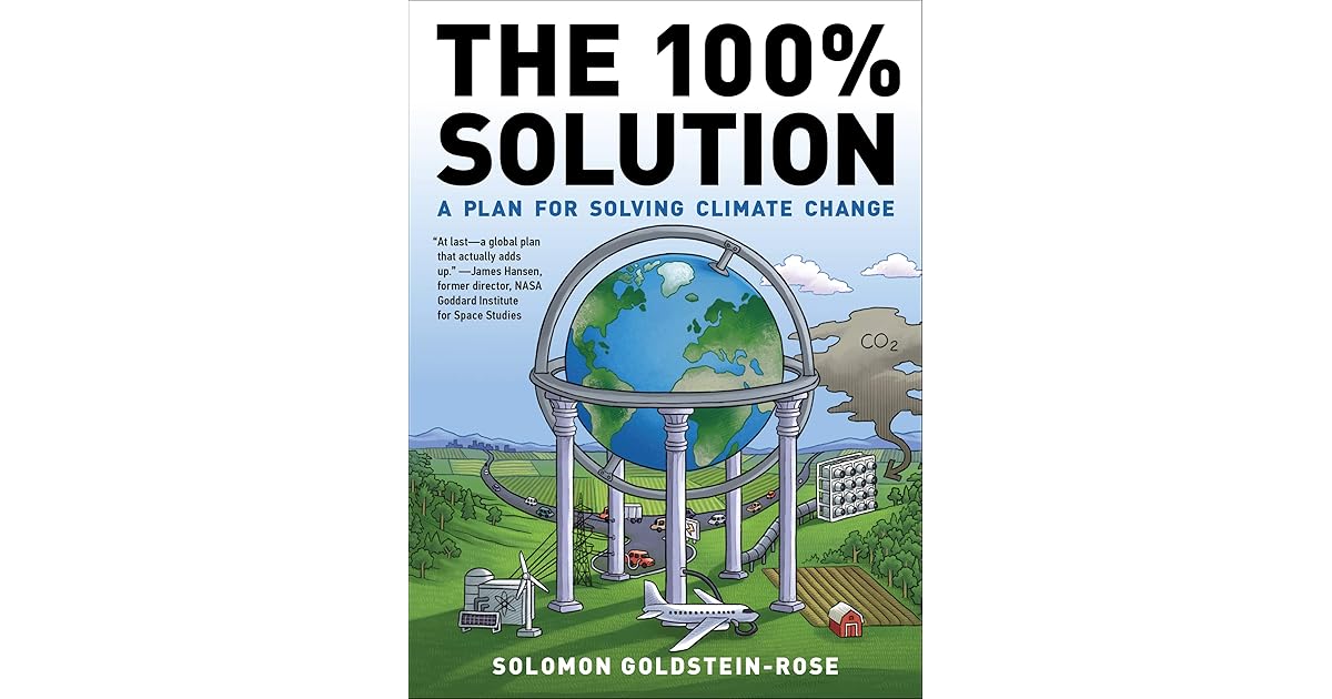 The 100% Solution: A Plan for Solving Climate Change by Solomon ...
