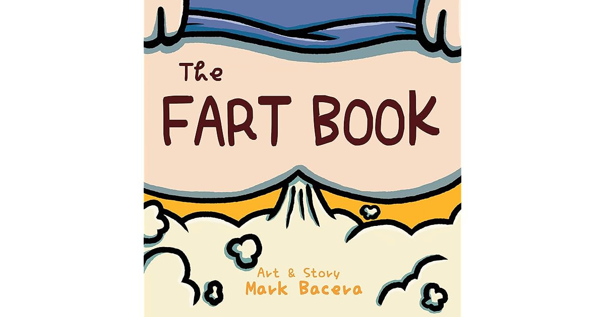 The Fart Book: A Book for Children to Enjoy and Learn about the Body's ...