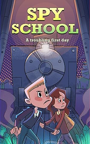 Spy School #1 : A Troubling First Day: Fantasy, Action & Adventure, Spy ...