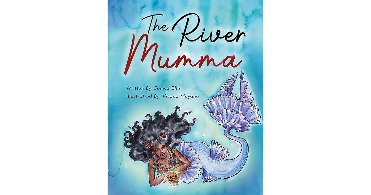 The River Mumma: A Mermaid Story For Kids by Sonica Ellis
