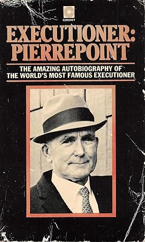 Executioner Pierrepoint by Albert Pierrepoint