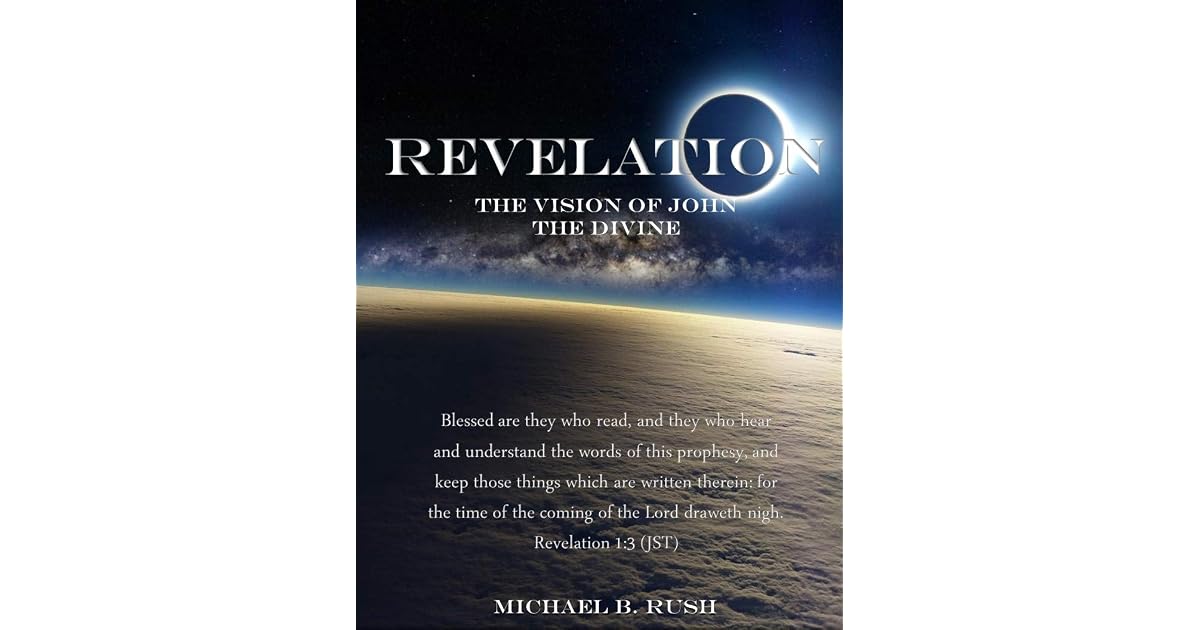 Revelation - The Vision of John the Divine: A detailed analysis of the ...