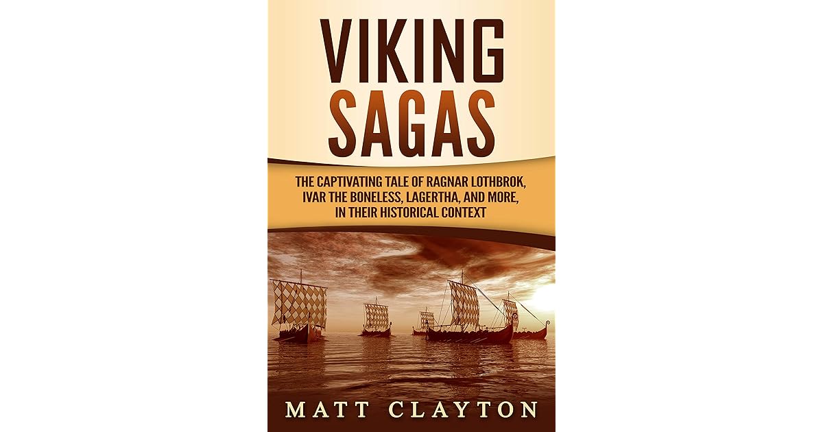 Viking Sagas: The Captivating Tale of Ragnar Lothbrok, Ivar the ...