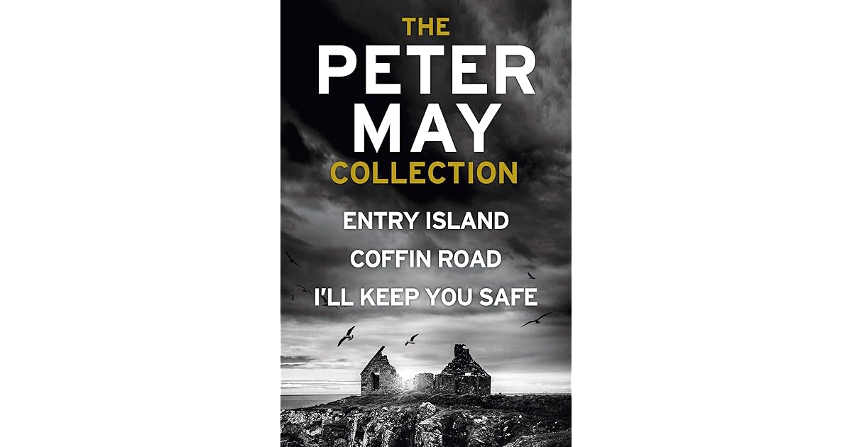 The Peter May Collection: Entry Island / Coffin Road / I'll Keep You ...