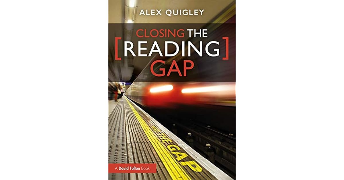 Closing the Reading Gap by Alex Quigley