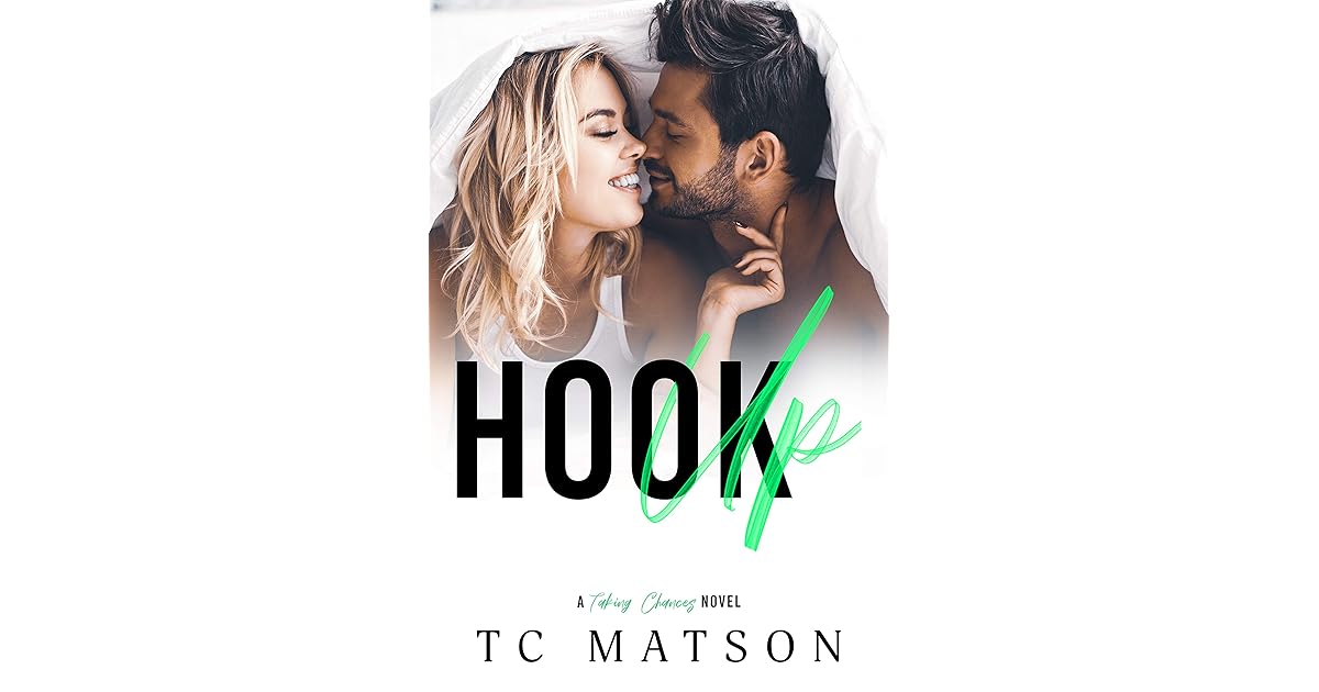 Hook Up (Taking Chances #2) by T.C. Matson