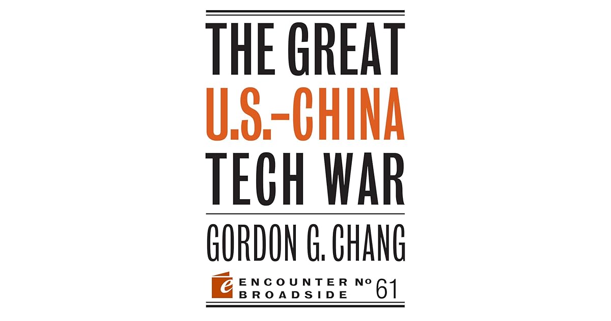 The Great U.S.-China Tech War by Gordon G. Chang