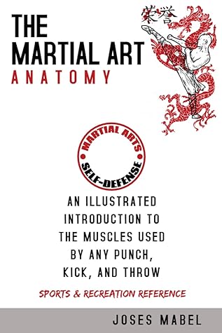 The Martial Arts Anatomy: An Illustrated Introduction To The Muscles ...
