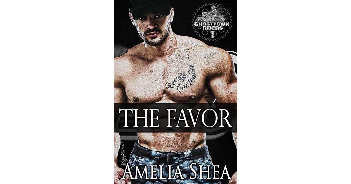 The Favor (Ghosttown Riders Book 1) by Amelia Shea