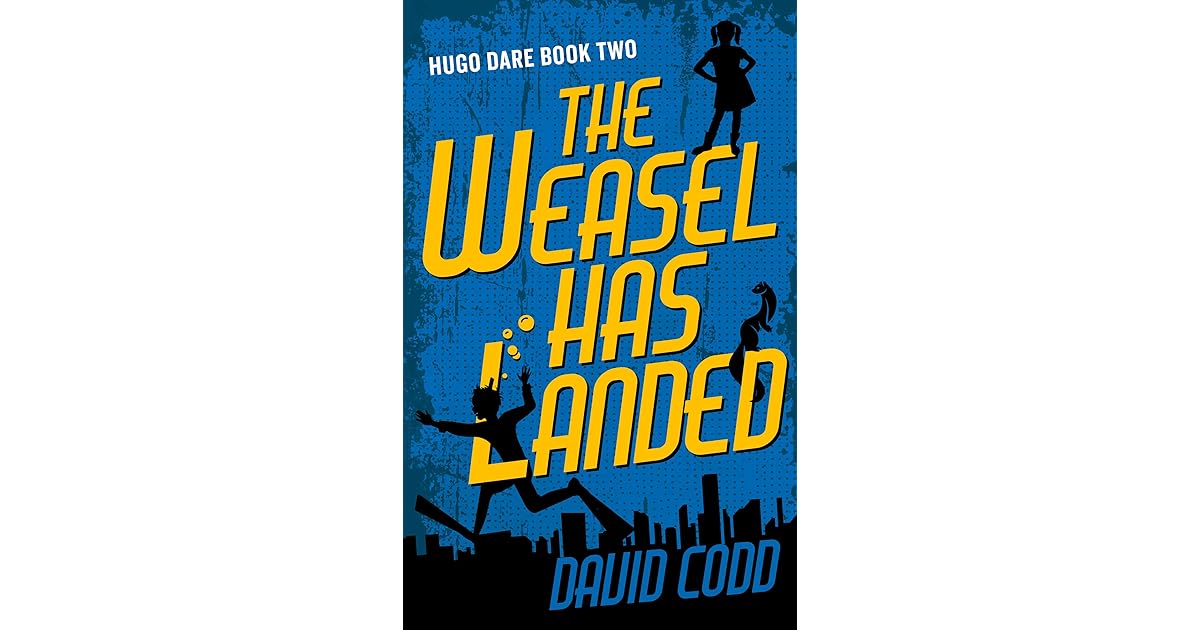 The Weasel Has Landed (Hugo Dare #2) by David Codd