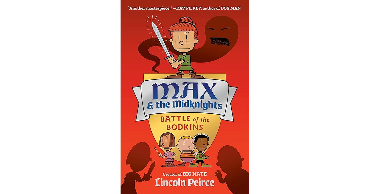 Max and the Midknights: Battle of the Bodkins by Lincoln Peirce