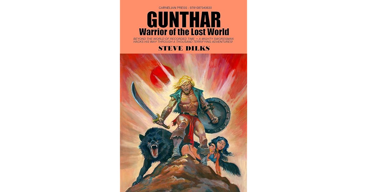 Gunthar- Warrior of the Lost World. by Steve Dilks