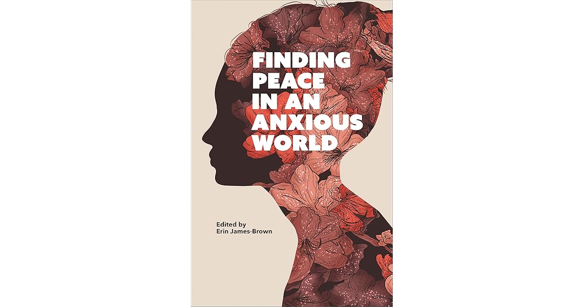 Finding Peace in an Anxious World by Erin James-Brown