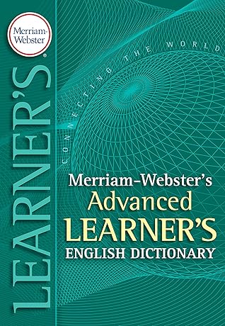 Merriam Webster's Advanced Learner's English Dictionary by Merriam-Webster