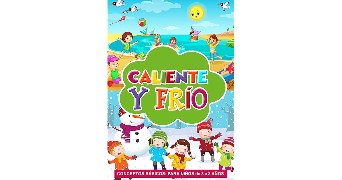 Caliente y frío: Conceptos básicos: para niños de 3 a 8 años by Cosmic ...