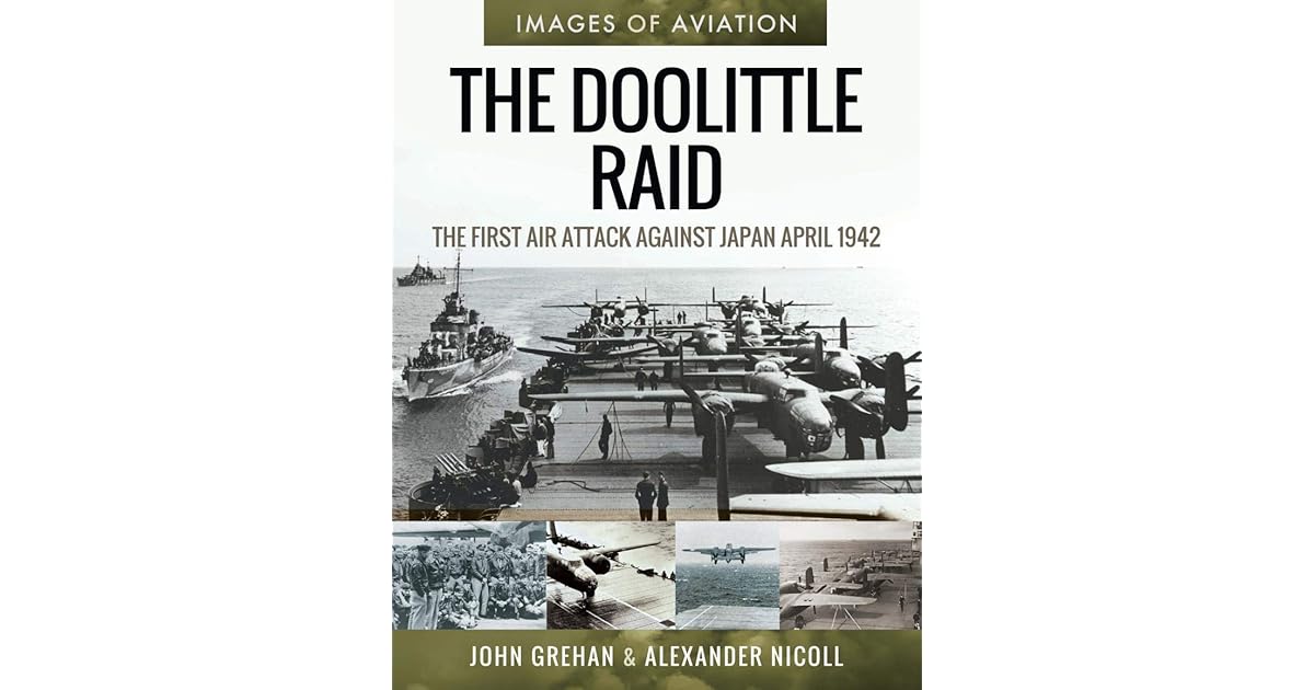 The Doolittle Raid: The First Air Attack Against Japan, April 1942 by ...