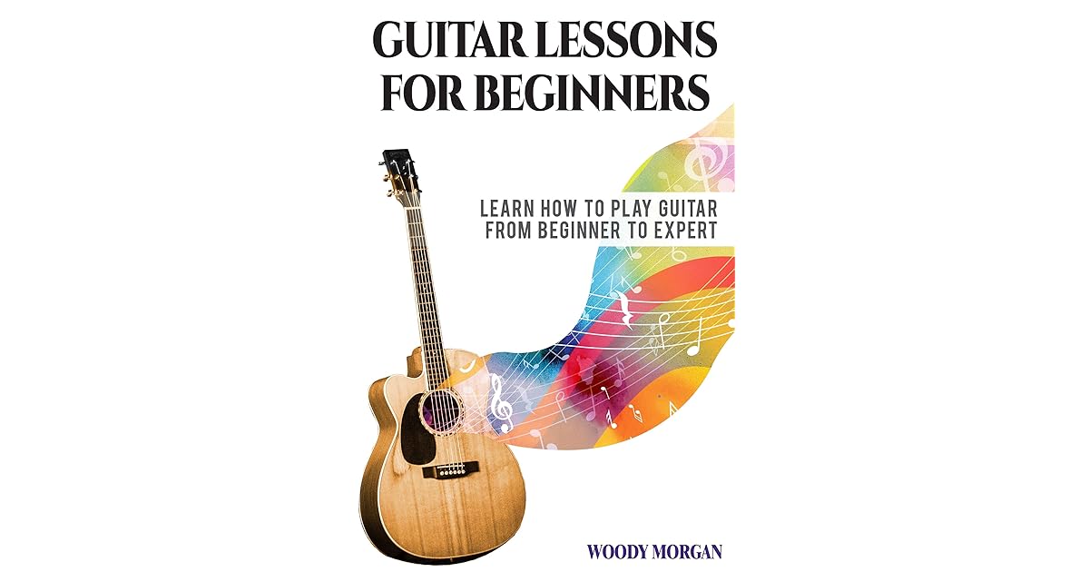 Guitar Lessons for Beginners: Learn How to Play Guitar from Beginner to ...