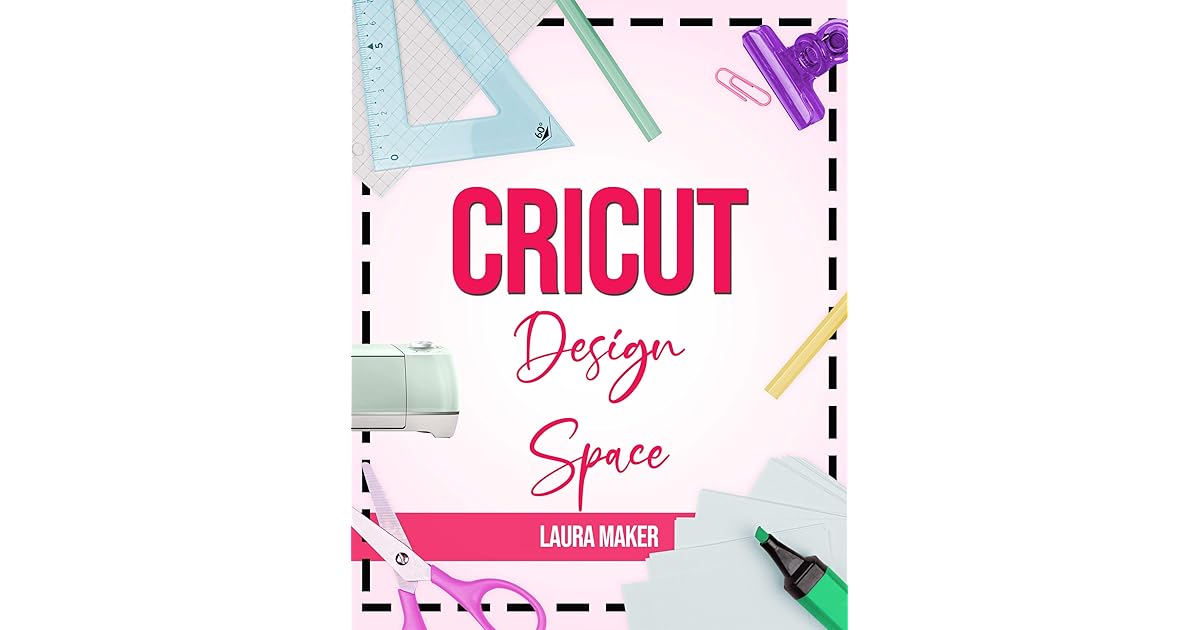 Cricut Design Space: The ultimate practical guide to Design Space with ...