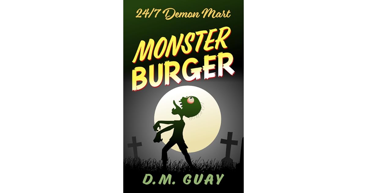Monster Burger (24/7 Demon Mart, #2) by D.M. Guay
