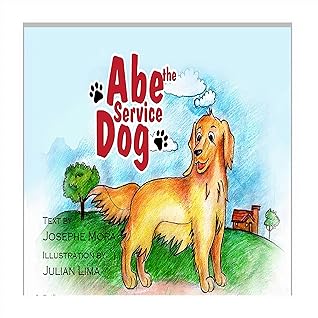 Abe The Service Dog: children's book by Josephe Mora