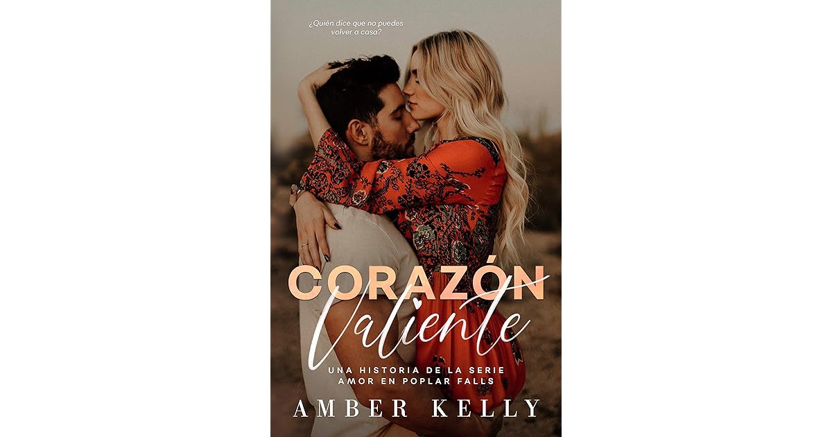 Corazón valiente (Amor en Poplar Falls #1) by Amber Kelly