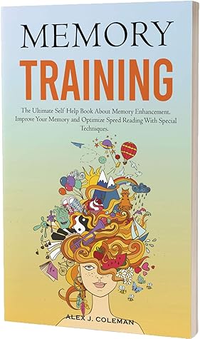 MEMORY TRAINING: The Ultimate Self Help Book About Memory Enhancement ...