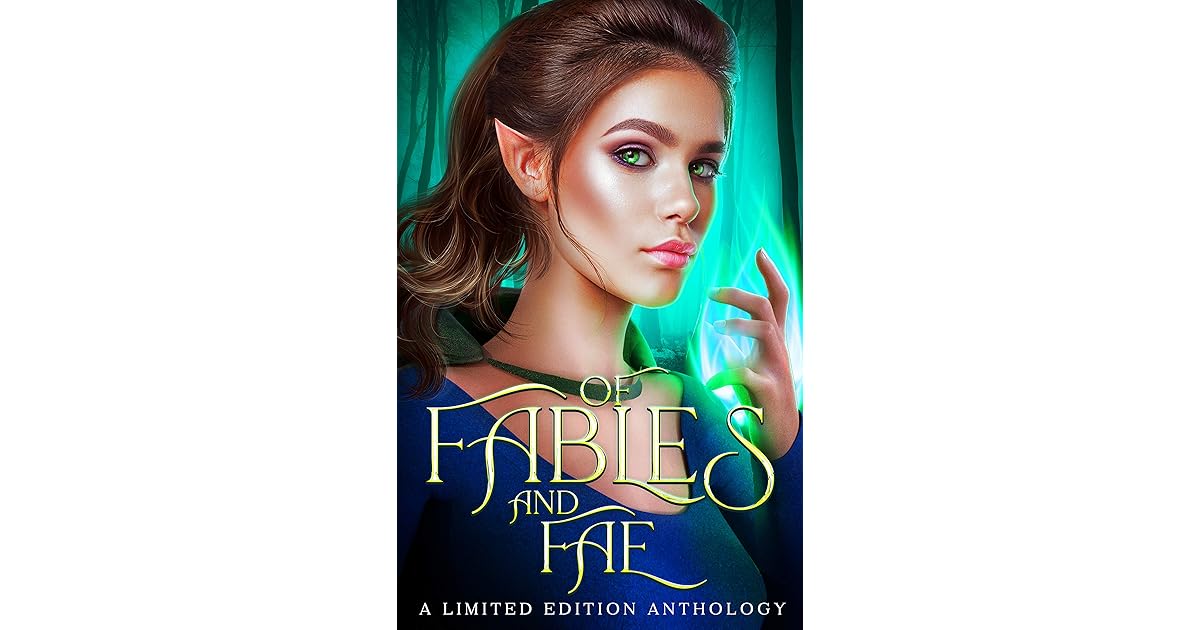 Of Fables and Fae: A Limited Edition Anthology by Pauline Creeden