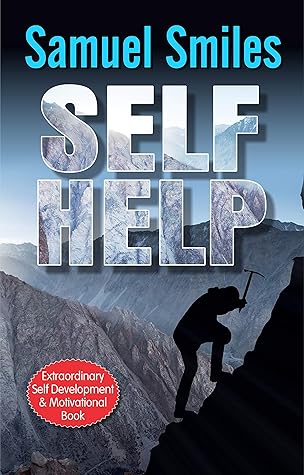 SELF HELP: Samuel Smiles Extraordinary Self Development & Motivational ...