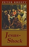 Jesus-Shock by Peter Kreeft