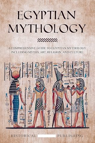 Egyptian Mythology: A Comprehensive Guide to Egyptian Mythology ...