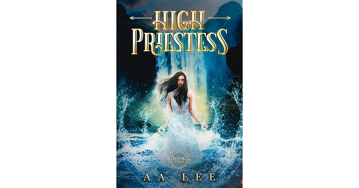 High Priestess: The Priestess Trials Book 2 by A.A. Lee