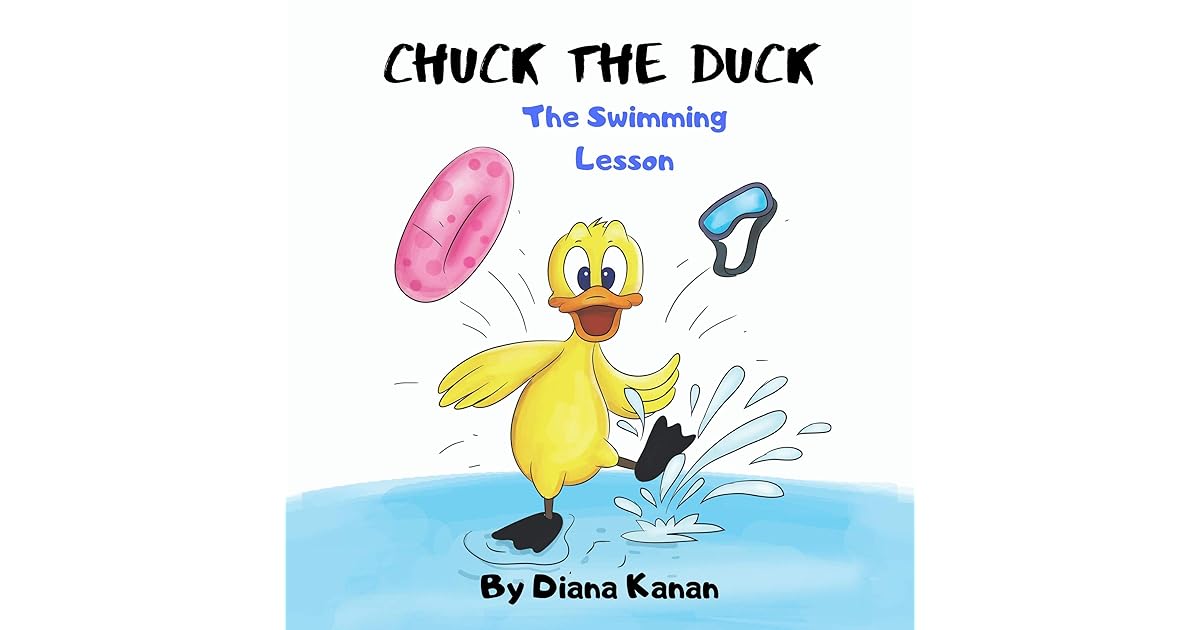 Chuck the Duck: The Swimming Lesson by Diana Kanan