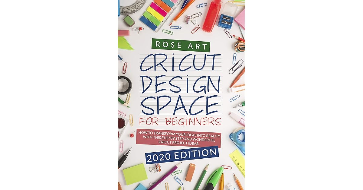 Cricut Design Space for beginners:: How To Transform Your Ideas Into ...