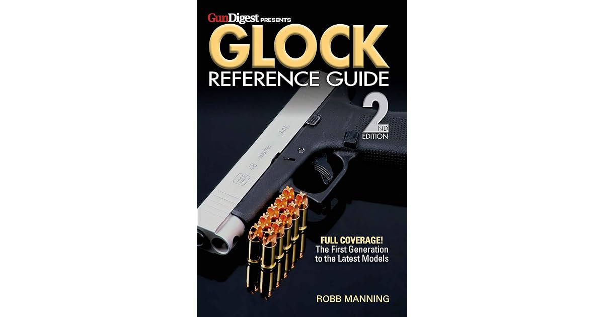 Glock Reference Guide, 2nd Edition by Robb Manning