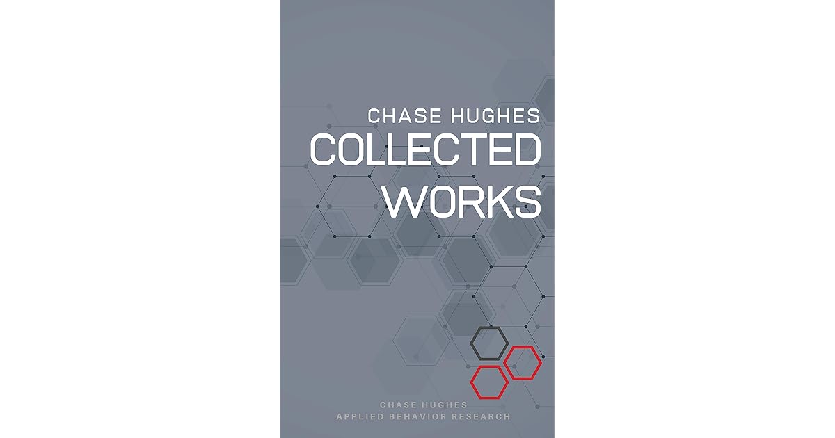The Collected Works of Chase Hughes by Chase Hughes