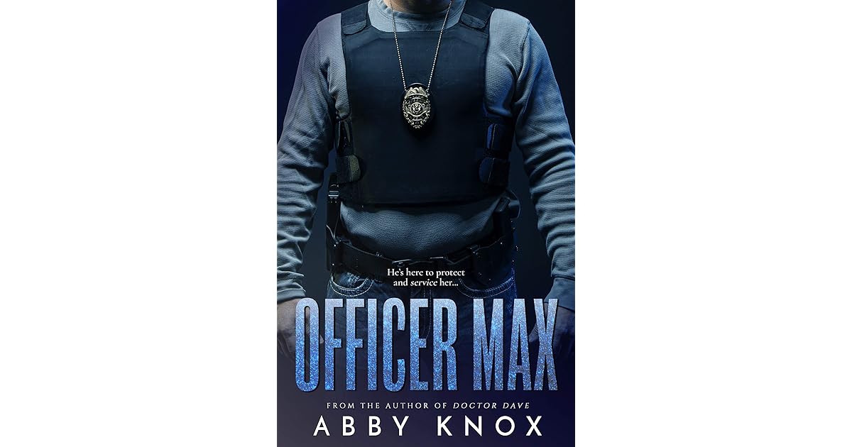 Officer Max by Abby Knox