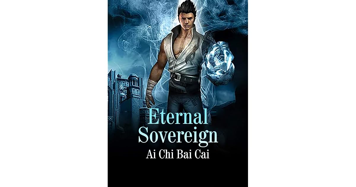 Eternal Sovereign: Volume 1 by Ai ChiBaiCai