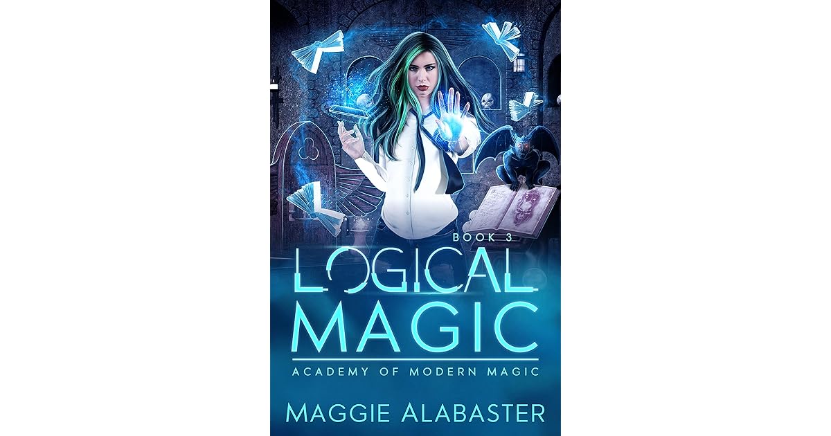 Logical Magic (Academy of Modern Magic, #3) by Maggie Alabaster
