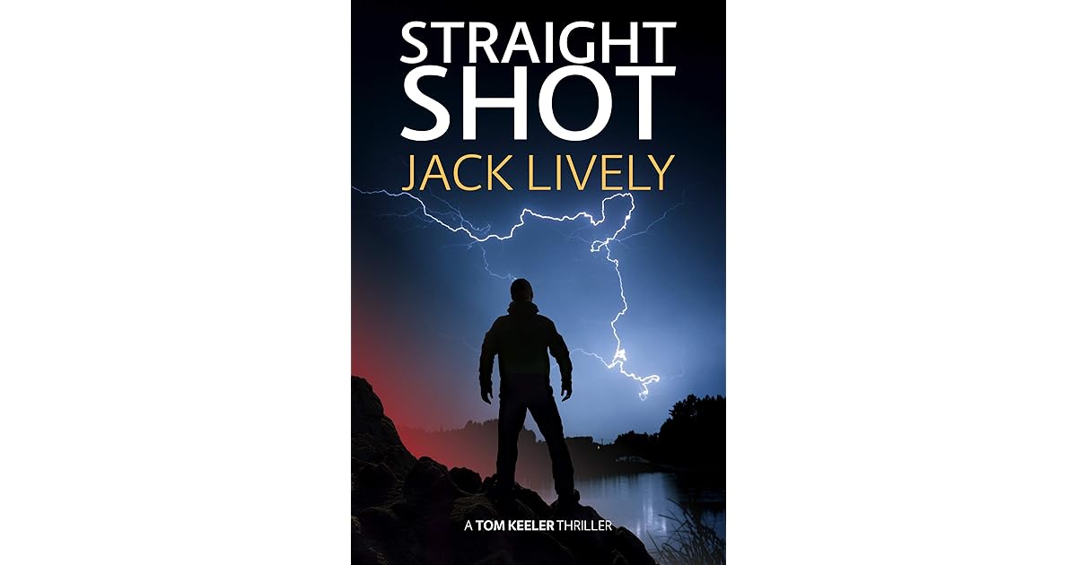Book giveaway for Straight Shot (Tom Keeler #1) by Jack Lively Jun 09 ...