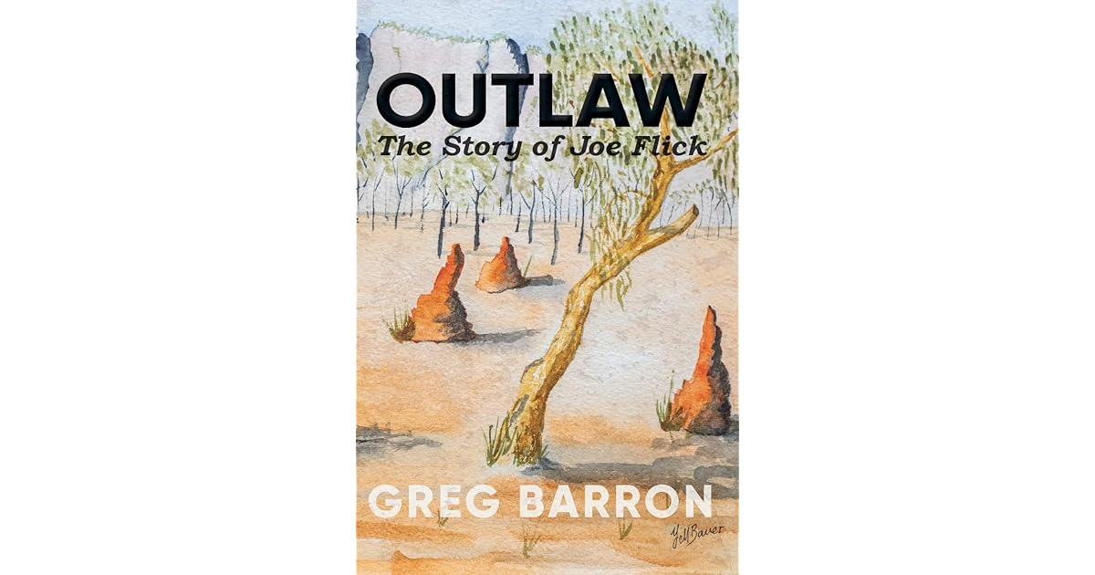 Outlaw: The Story of Joe Flick by Greg Barron
