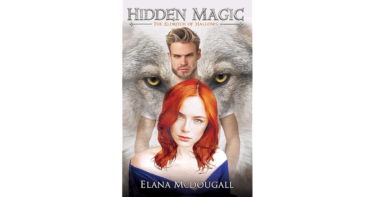 Hidden Magic: The Eldritch of Hallows by Elana McDougall