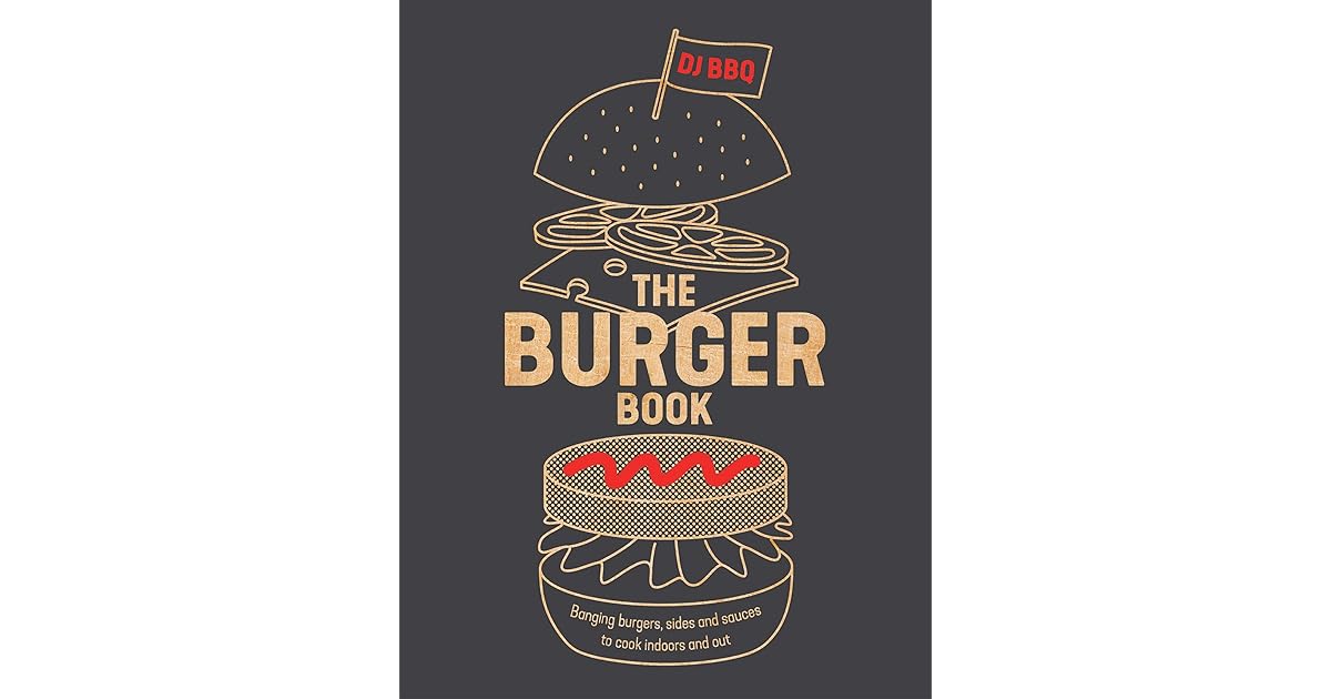 The Burger Book by DJ BBQ