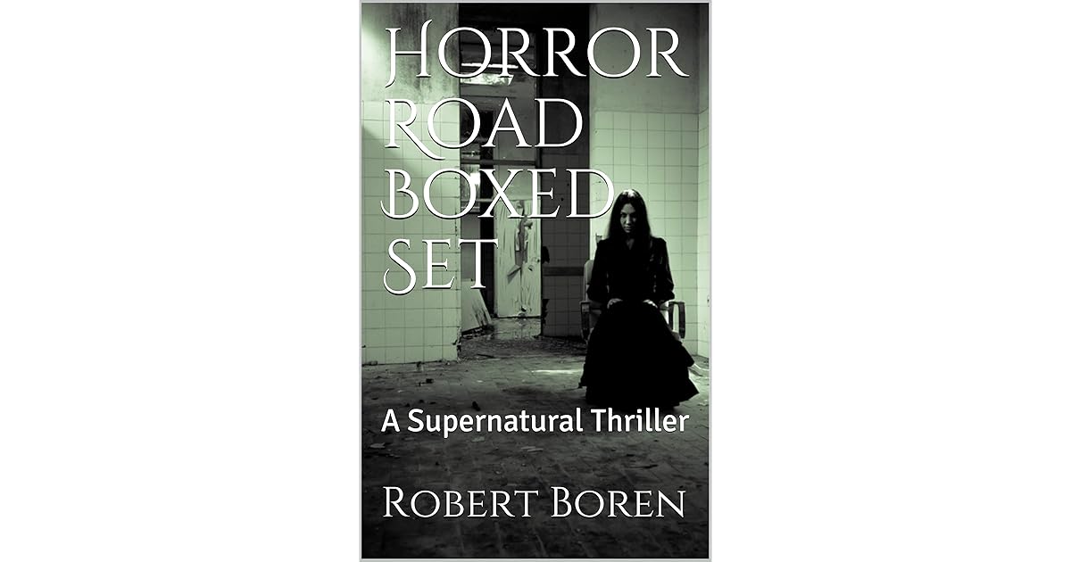 Horror Road Boxed Set: A Supernatural Thriller by Robert Boren