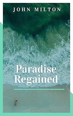 Paradise Regained by John Milton
