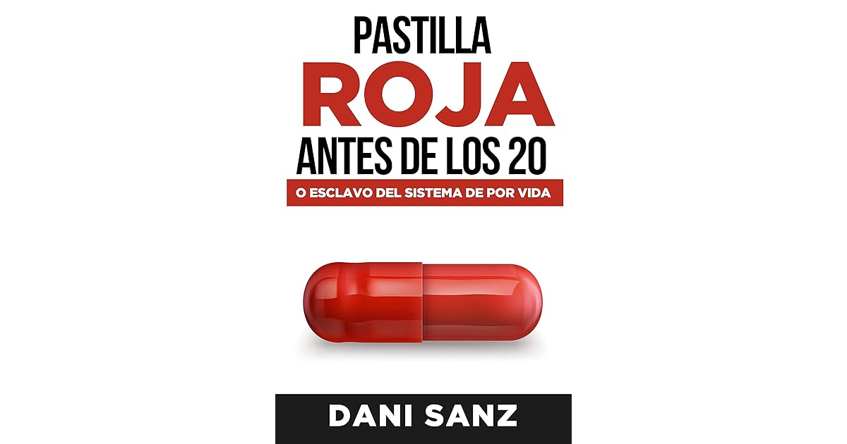 Pastilla roja antes de los 20: o esclavo del sistema de por vida by ...