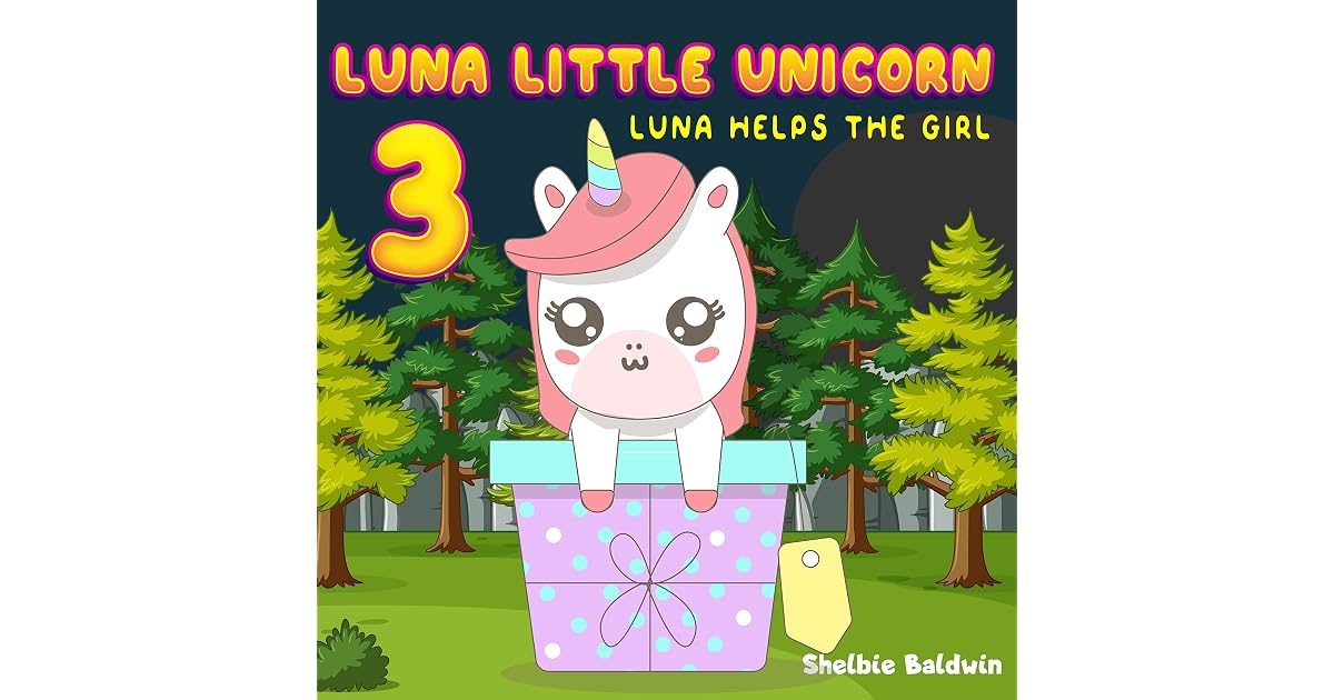 Luna Little Unicorn 3: Luna Helps the girl | Unicorn Bedtime Story Book ...
